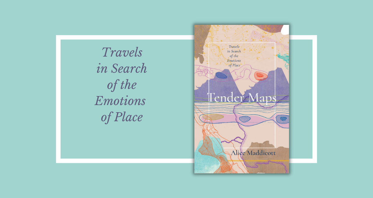 Tender Maps: Travels in Search of the Emotions of Place (hardback ...